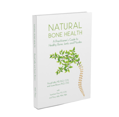 Natural Bone Health: A Practitioner's Guide to Healthy Bone, Joints ...